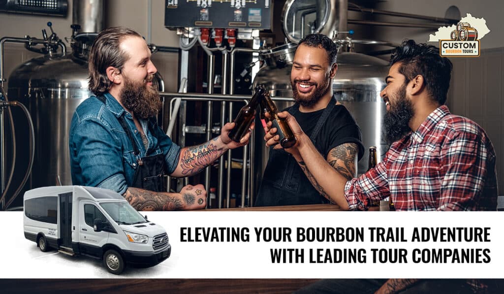 Elevating Your Bourbon Trail Adventure with Leading Tour Companies ...